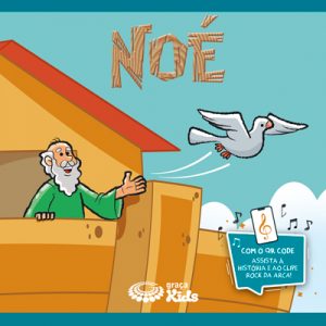 Noé | Graça Kids | Descobrindo a Palavra, semeando vida
